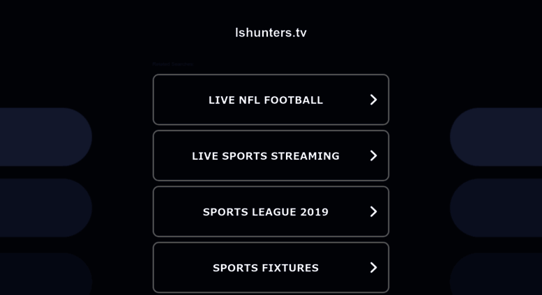 Access lshunters.tv. LSHUNTER - Free Live Sport Streams Online For You!